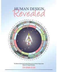 Human Design Revealed The Definitive Manual and Complete Reference for the