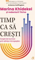 Timp ca sa cresti. Scapa de burnout prin stiinta micropasilor Marina ...