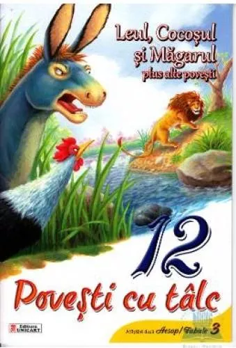 12 povesti cu talc - Leul Cocosul si Magarul plus alte povesti 978-606 ...