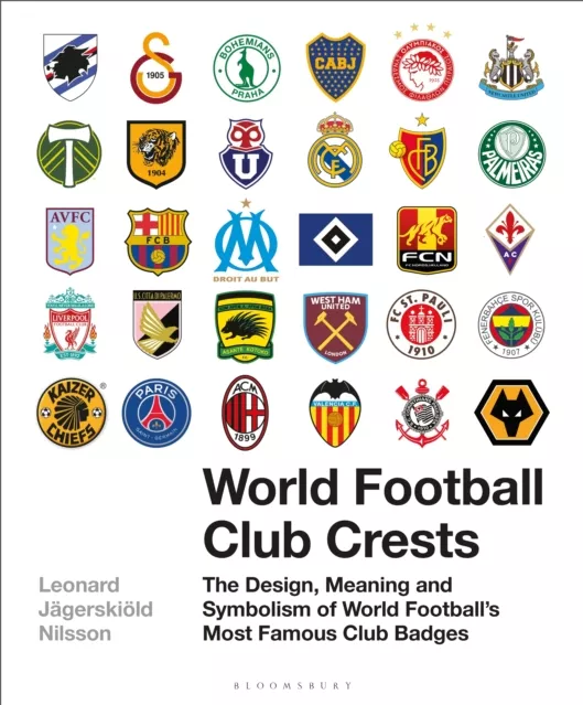World Football Club Crests The Design Meaning and Symbolism of World ...