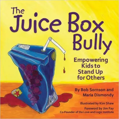 The Juice Box Bully Empowering Kids to Stand Up for Others - Maria ...