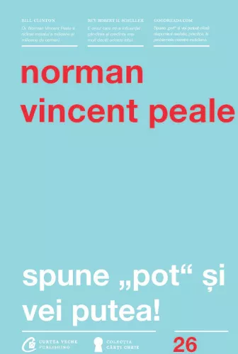 Spune Pot Si Vei Putea - Norman Vincent Peale 978-606-588-975-0 - domo.ro