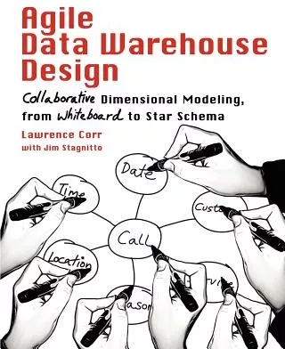 Agile Data Warehouse Design Collaborative Dimensional Modeling from Whiteboard - domo.ro