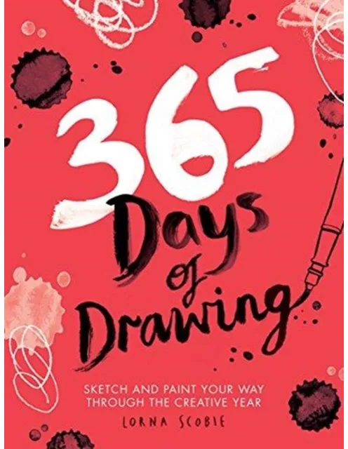 365 Days of Drawing Sketch and Paint Your Way Through the Year - Lorna Scobie - domo.ro