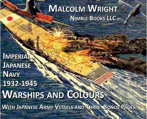 Imperial Japanese Navy 1932-1945 Warships and Colours With Japanese Army - domo.ro
