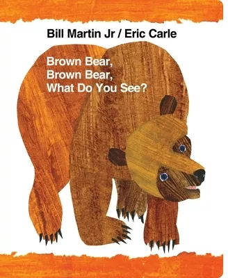 Brown Bear Brown Bear What Do You See - Bill Martin Author 1579432 ...