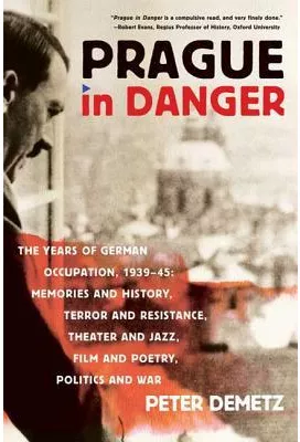 Prague in Danger The Years of German Occupation 1939-45 Memories and ...