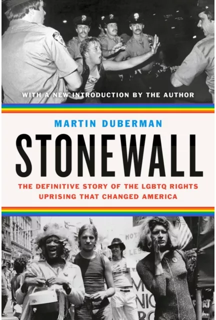 Stonewall The Definitive Story of the Lgbtq Rights Uprising That ...