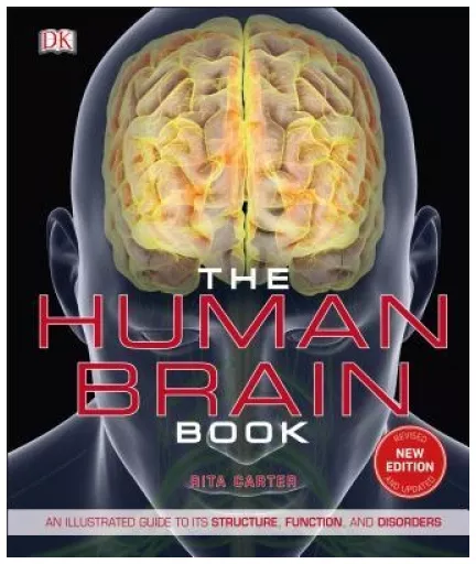 The Human Brain Book An Illustrated Guide to Its Structure Function and ...