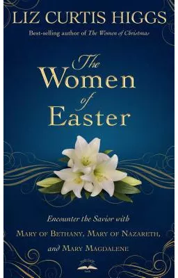 The Women of Easter Encounter the Savior with Mary of Bethany Mary of ...