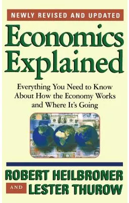 Economics Explained Everything You Need to Know about How the Economy Works and - domo.ro
