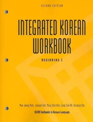 Integrated Korean Workbook Beginning 2 - Mee-Jeong Park Author 1678762 - domo.ro