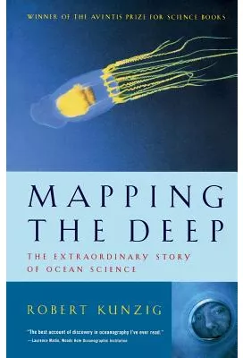 Mapping the Deep The Extraordinary Story of Ocean Science - Robert Kunzig 223829 - domo.ro