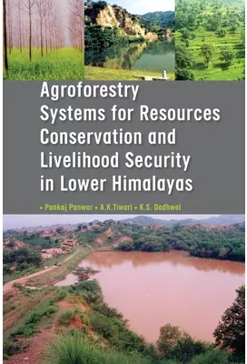 Agroforestry Systems for Resource Conservation and Livelihood Security ...