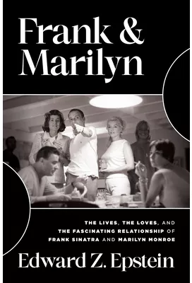 Frank Marilyn The Lives the Loves and the Fascinating Relationship of Frank - domo.ro