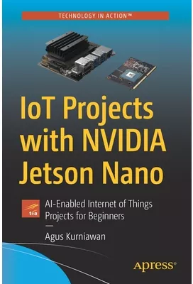Iot Projects with Nvidia Jetson Nano Ai-Enabled Internet of Things Projects for - domo.ro