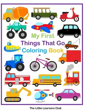 My First Things That Go Coloring Book - 45 Simple Coloring Pages for ...