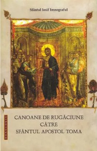 Canoane de rugaciune catre Sfantul Apostol Toma - Sfantul Iosif ...