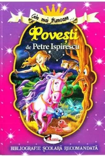 Cele Mai Frumoase... Povesti De Petre Ispirescu 978-606-706-655-5 - domo.ro