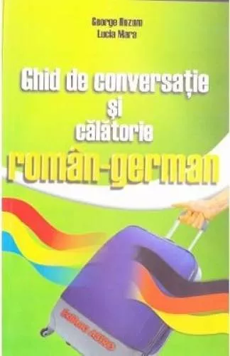 Ghid de conversatie si calatorie roman-german - George Huzum 978-606 ...
