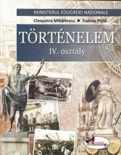 Istorie - Clasa 4 - Manual Lb. Maghiara - Cleopatra Mihailescu Tudora ...