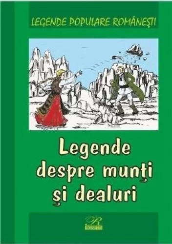 Legende despre munti si dealuri - Legende populare romanesti