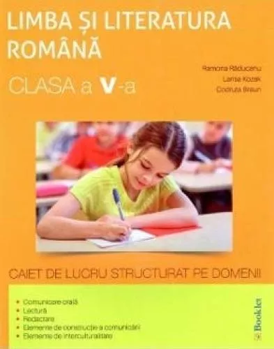 Romana - Clasa 5 - Caiet de lucru structurat pe domenii - Ramona Raducanu - domo.ro