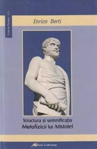 Structura si semnificatia metafizicii lui Aristotel - Enrico Berti ...